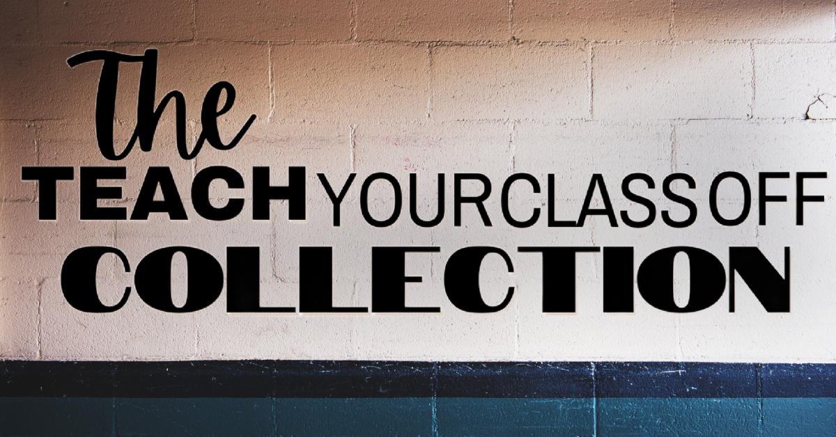 The Teach Your Class Off Collection – Teach Your Class Off Collection